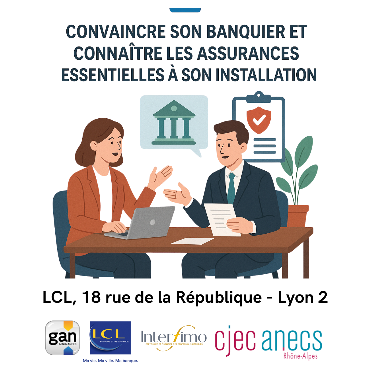 EN PARTENARIAT AVEC LCL-INTERFIMO-GAN : CONVAINCRE SON BANQUIER ET CONNAITRE LES ASSURANCES ...